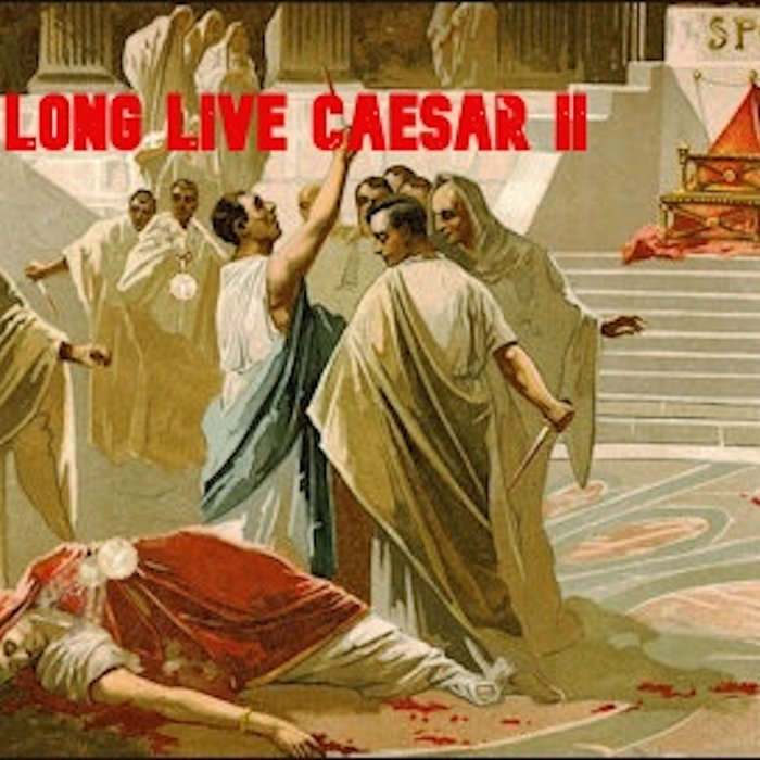 LONG LIVE CAESAR II | BLACKCAESAR