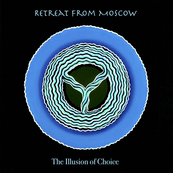 The Illusion of Choice | Retreat From Moscow | Retreat From Moscow Band