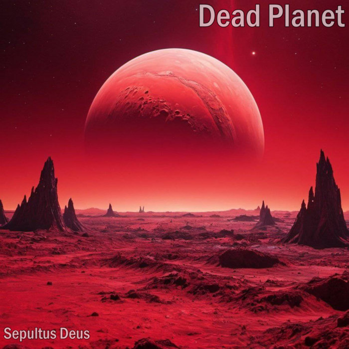 Dead Planet | SEPULTUS DEUS
