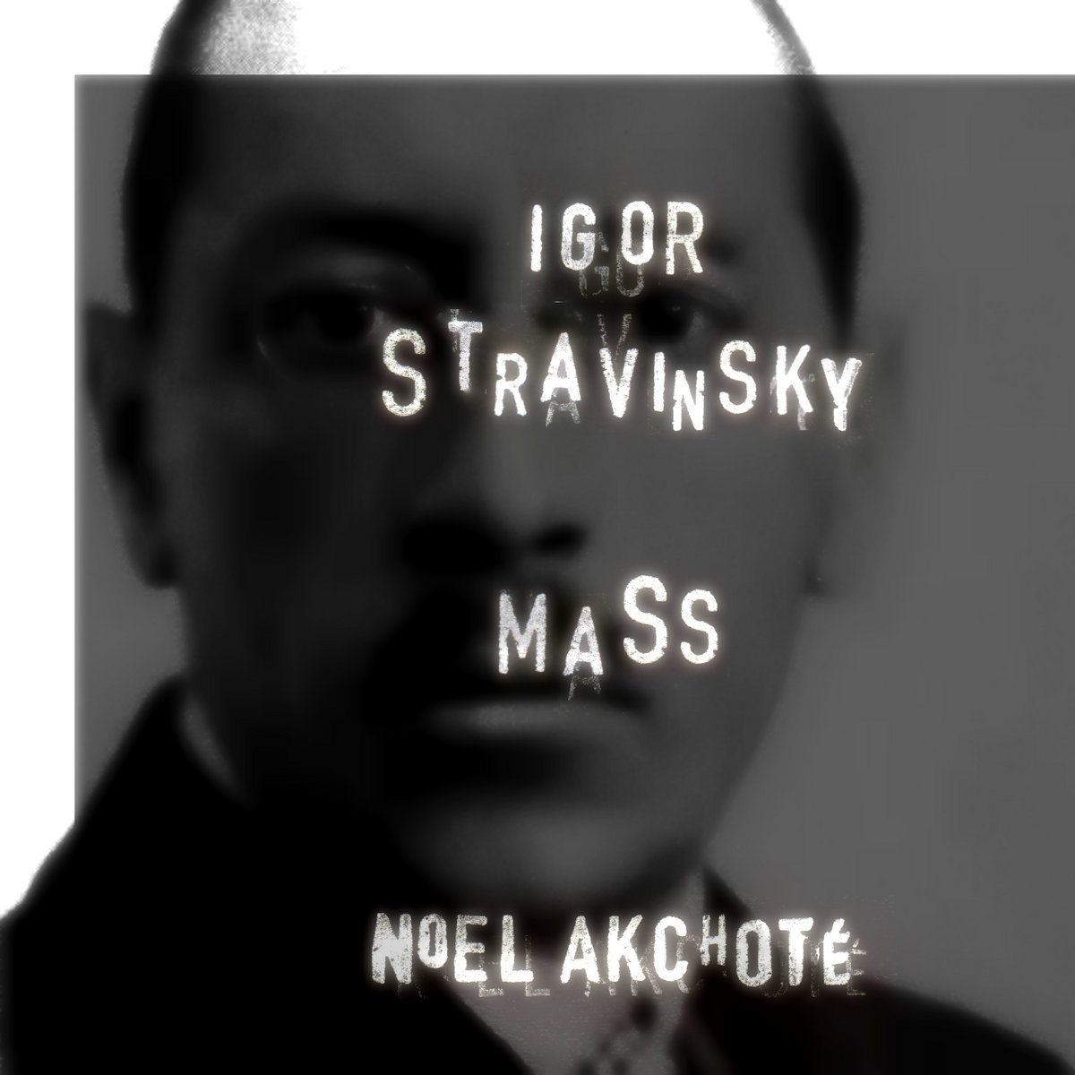 Igor Stravinsky – Mass (2015) | Noël Akchoté
