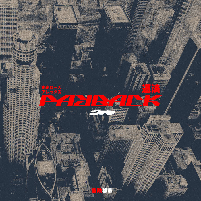 PAYBACK | TOKYO ROSE & ALEX | ALEX