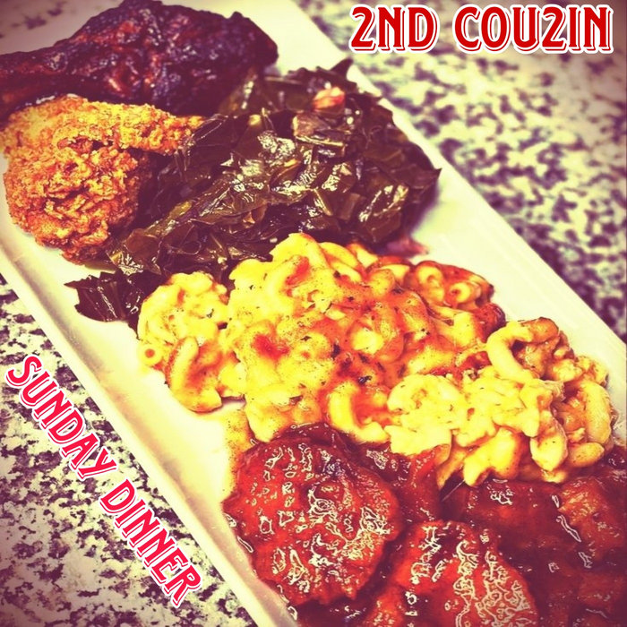 Sunday Dinner | 2nd Cousin