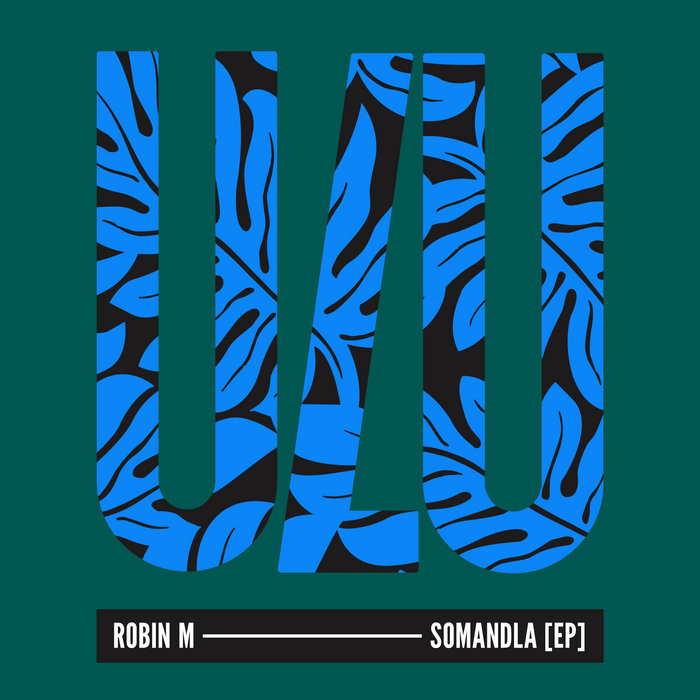 Somandla [EP] | Robin M | Ulu Records