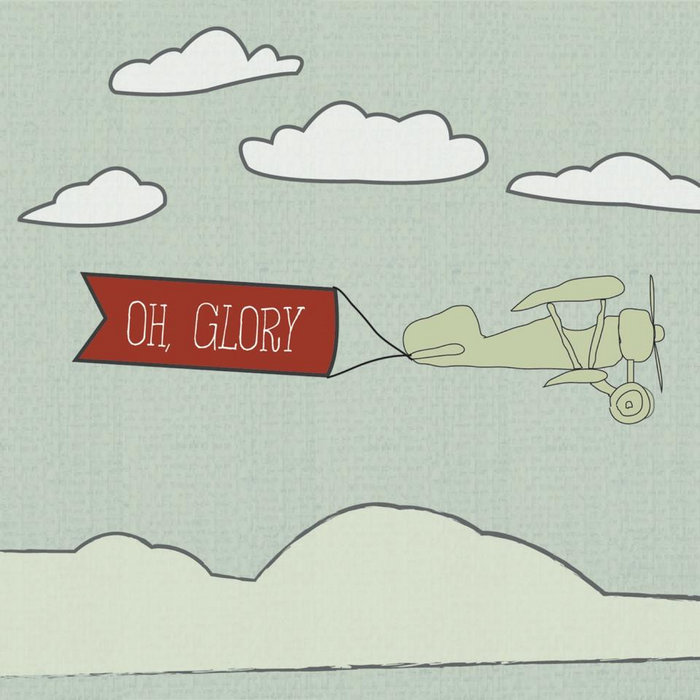 Oh Glory | Oh Glory