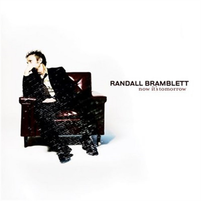 Now Its Tomorrow | Randall Bramblett
