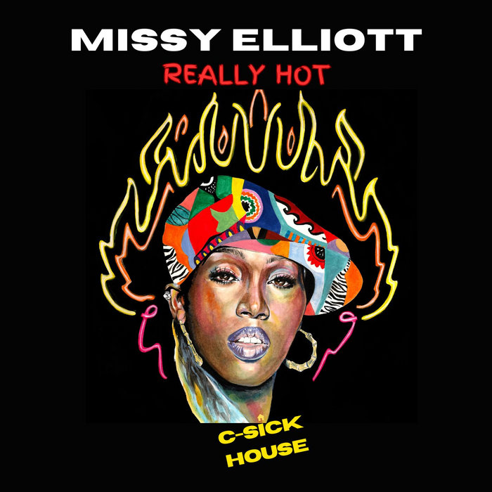Missy Elliott - "Really Hot" (C-Sick House Remix) | C-Sick House