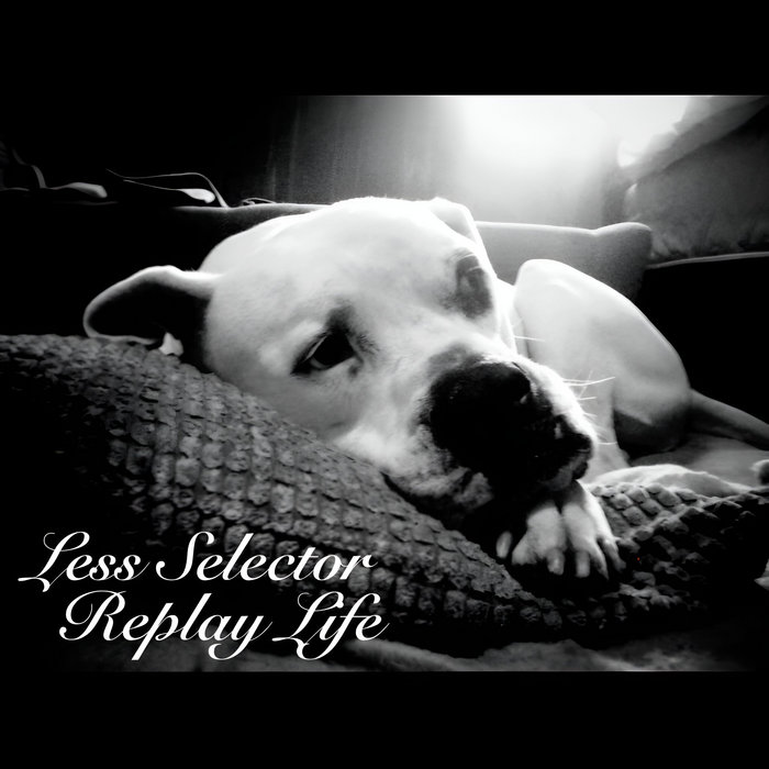 Replay Life featuring Alyssa Jane | Less Selector