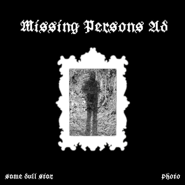 Same Dull Star/Photo | Missing Persons Ad