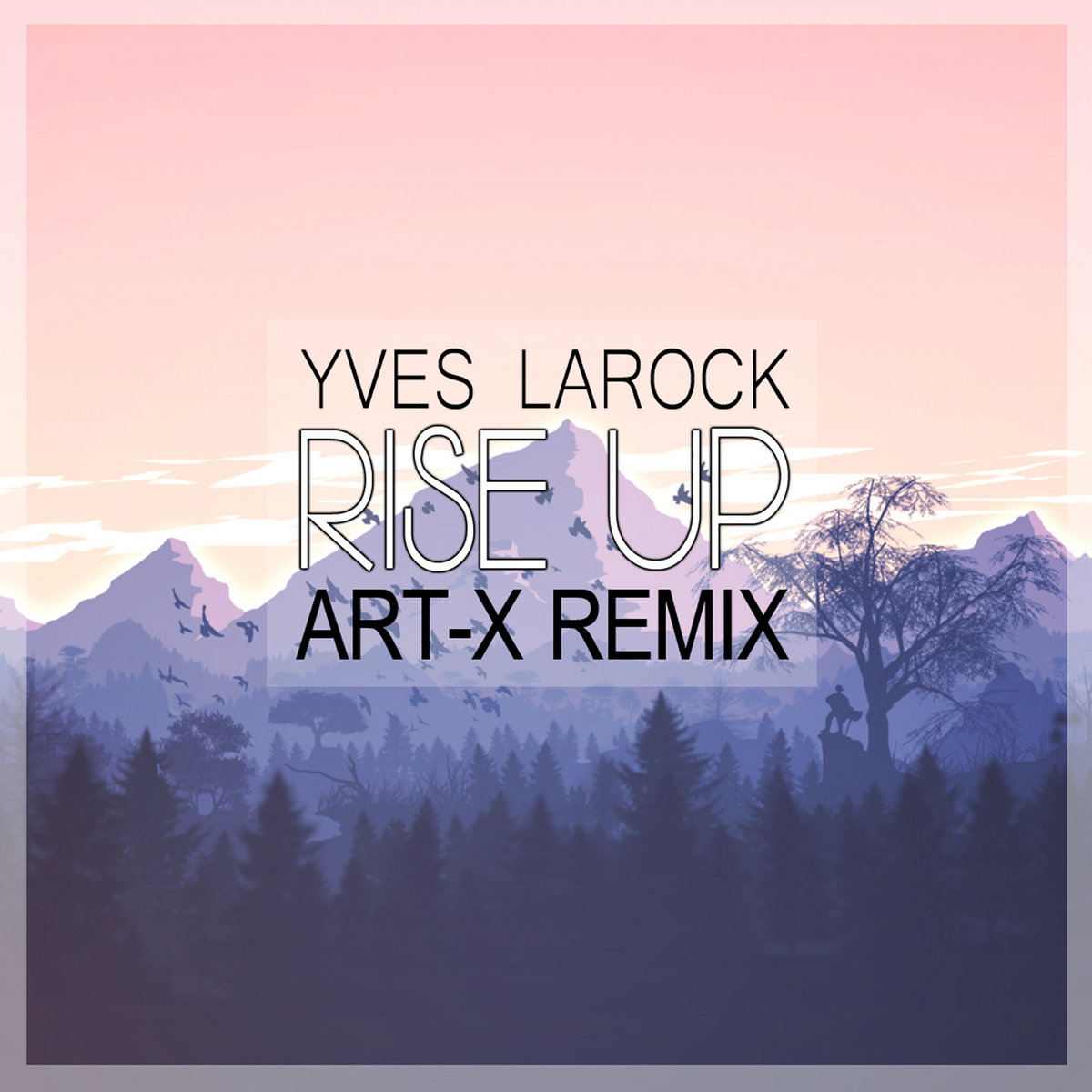 Yves Larock - Rise Up (Art-X Remix) | Art-X