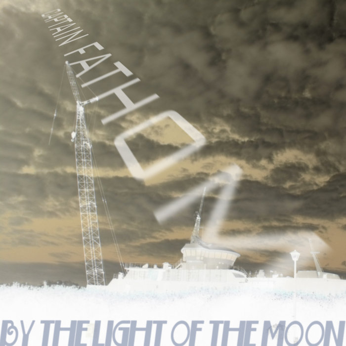 By The Light Of The Moon | Captain Fathom