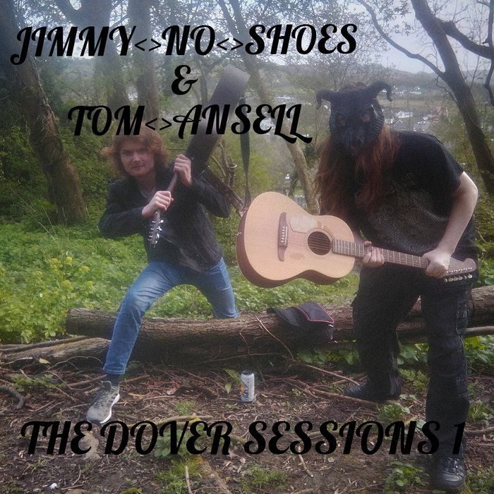 The Dover Sessions 1 | Jimmy No Shoes Ft Tom Ansell | Jimmy No Shoes