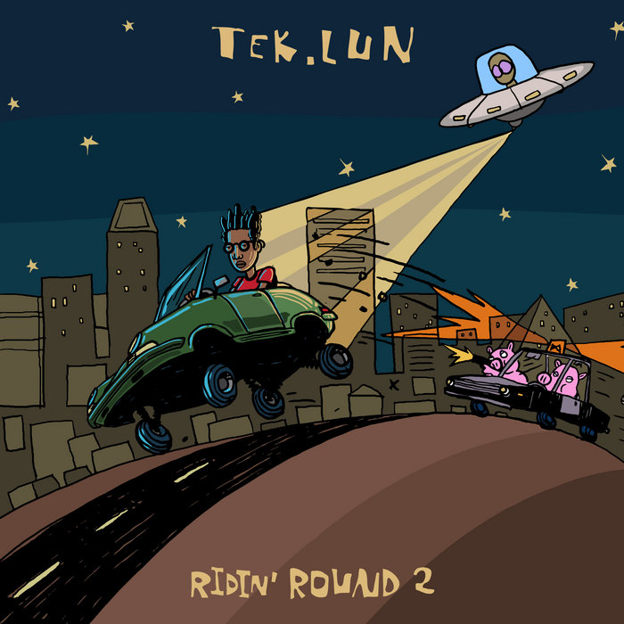 Ridin' Round 2 | TEK.LUN