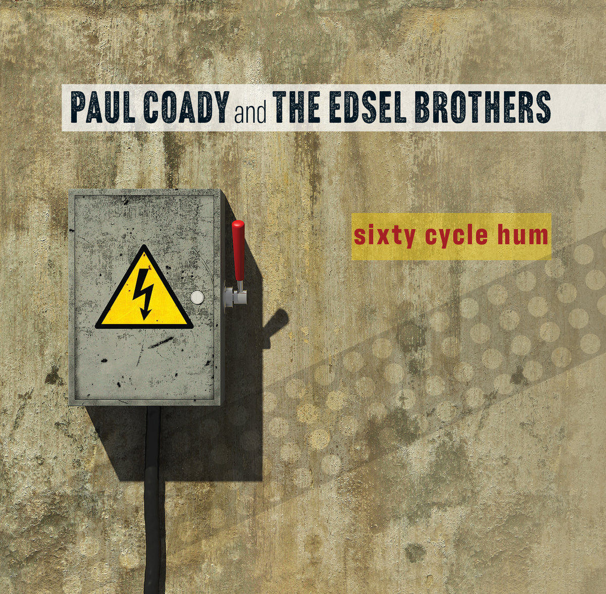 Sixty Cycle Hum | Paul Coady and The Edsel Brothers