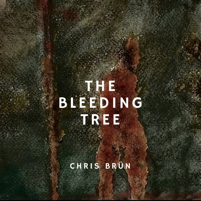 The Bleeding Tree | Chris Brün