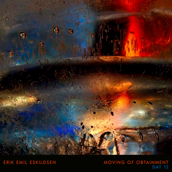 Moving of Obtainment (Day 12) | Erik Emil Eskildsen