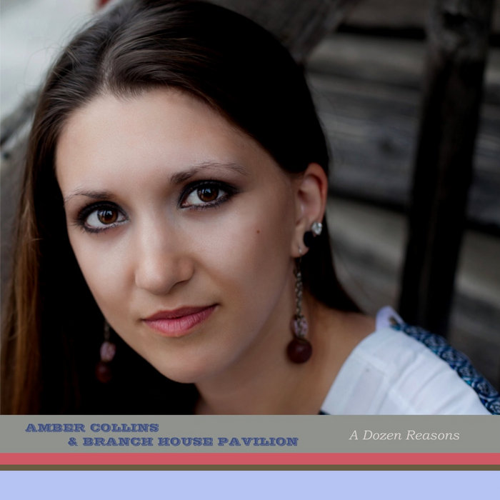 A Dozen Reasons | Amber Collins & Branch House Pavilion