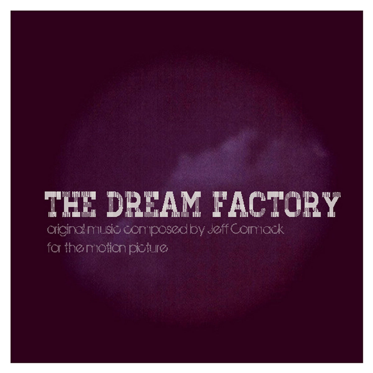 The Dream Factory (Original Songs From The Motion Picture) | Jeff Cormack