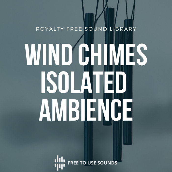 Wind Chimes Sound Effects | Isolated and Ambience | freetousesounds