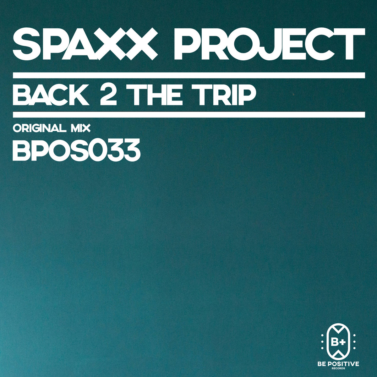 Spaxx Project - Back 2 The Trip | Spaxx Project | Be Positive