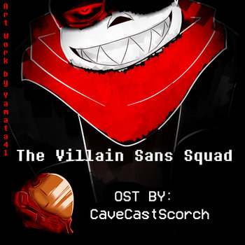 The Villain Sans Squad OST | Cavecastscorch