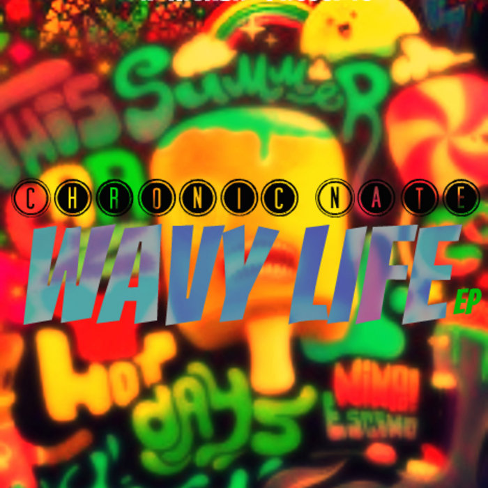 WAVY LIFE EP | CHRONIC NATE