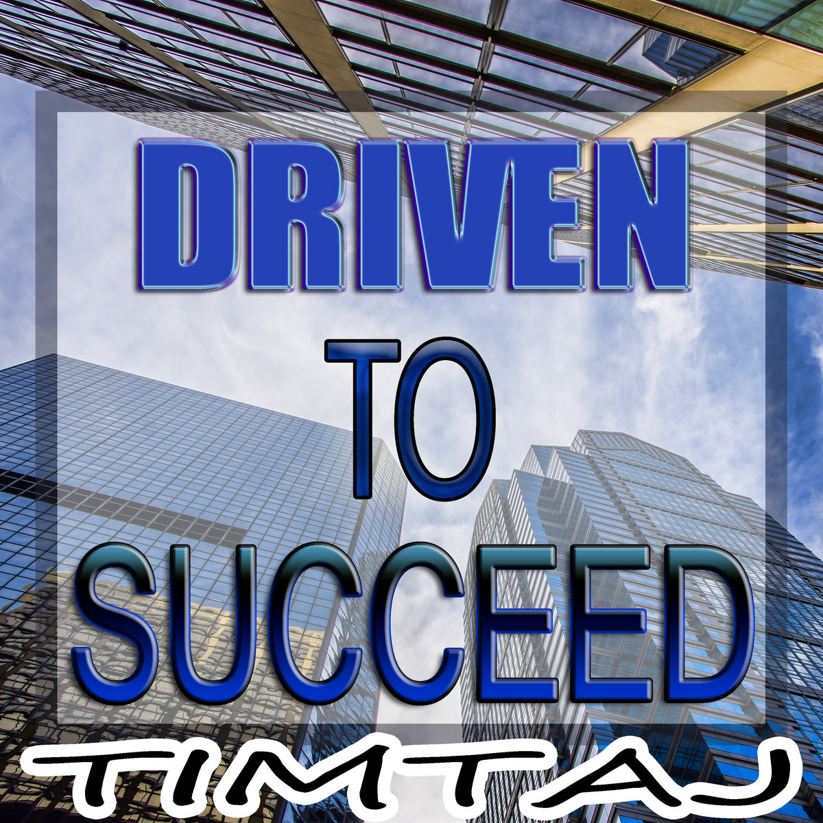 Driven to Succeed | TimTaj
