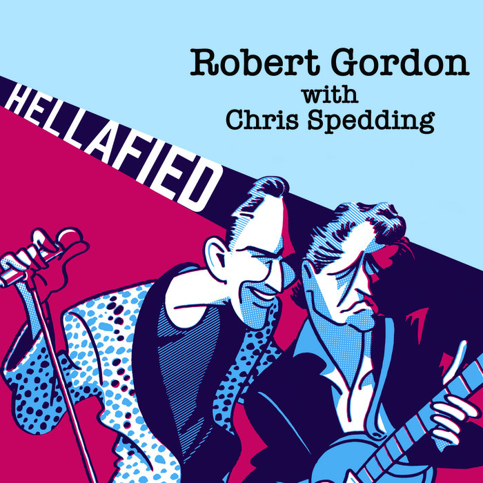 Hellafied | Robert Gordon with Chris Spedding | Robert Gordon