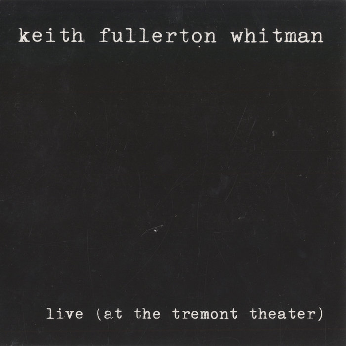 Live (at the Tremont Theater) | Keith Fullerton Whitman
