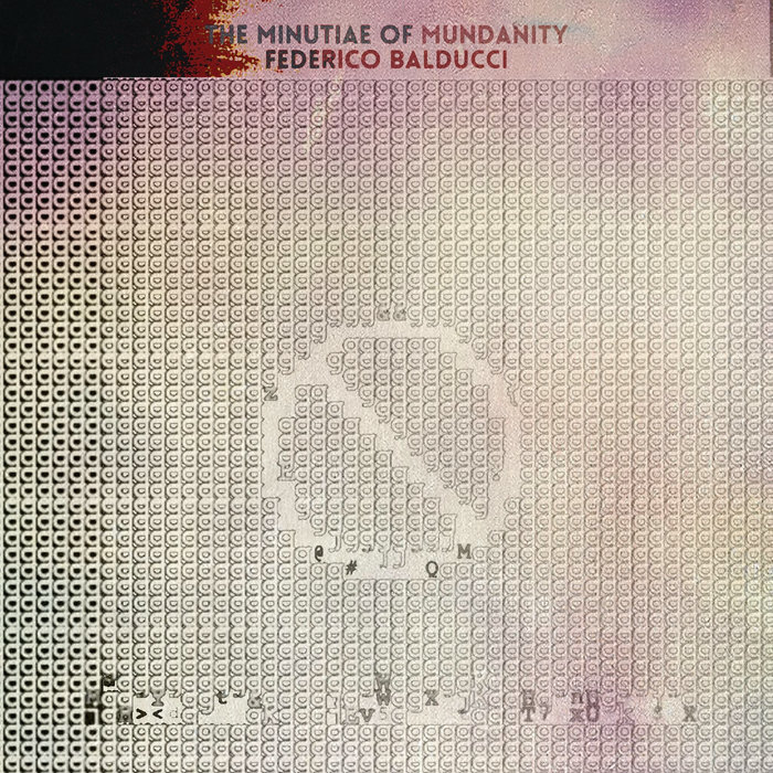 The minutiae of mundanity | Federico Balducci