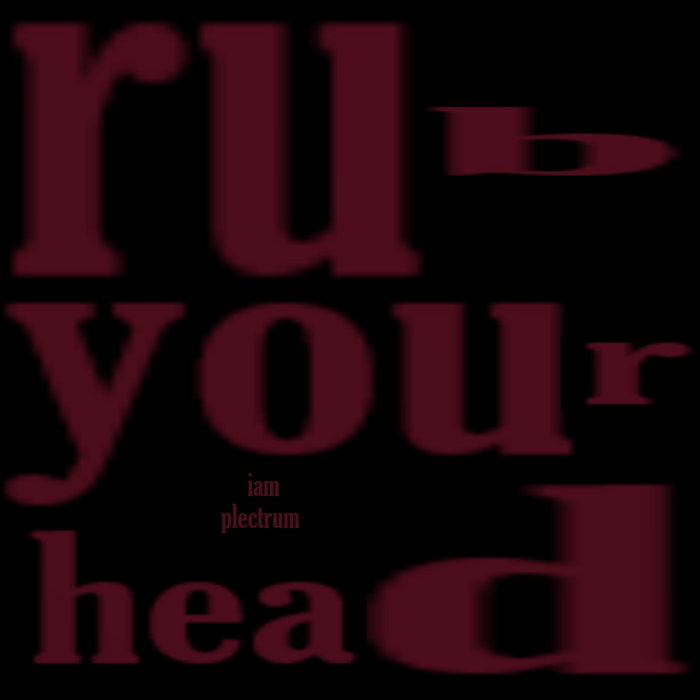 Rub Your Head | iamplectrum
