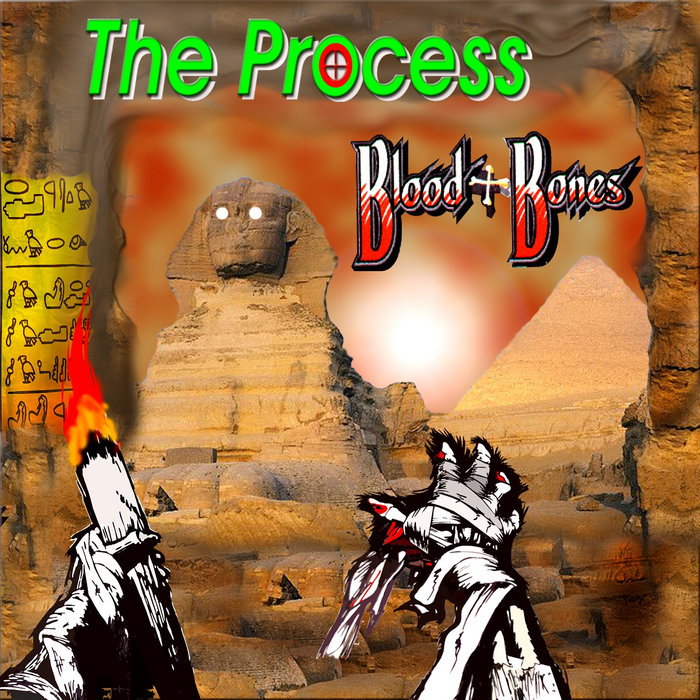 Blood and Bones | THE PROCESS