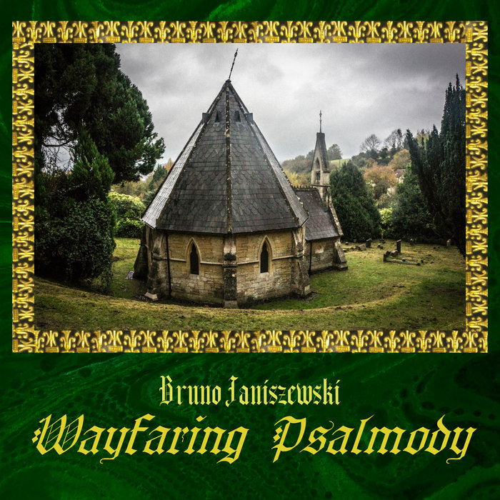 Wayfaring Psalmody | Bruno Janiszewski