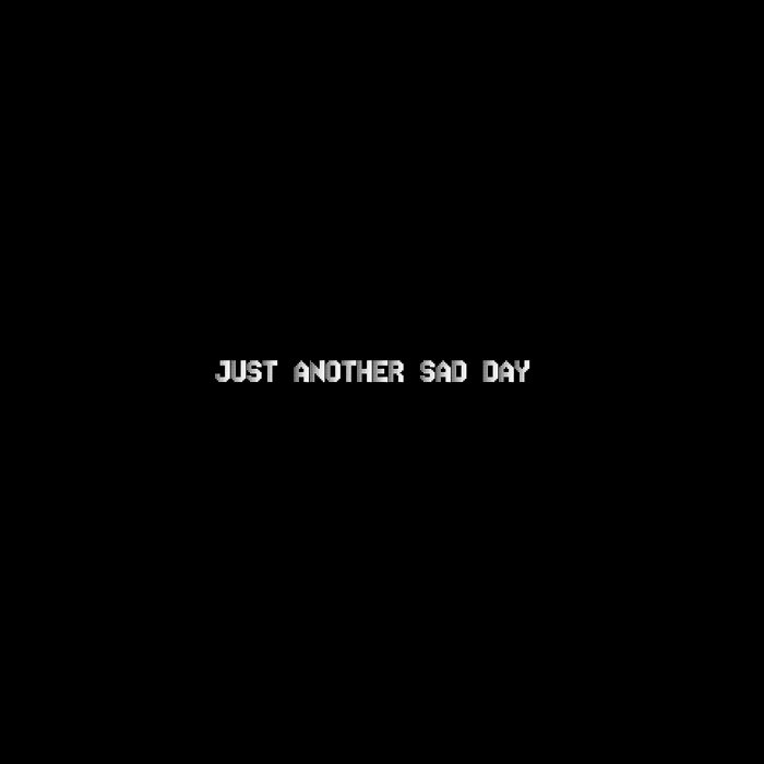 Just another sad day | Romero Dias Just another sad day | Romero Dias