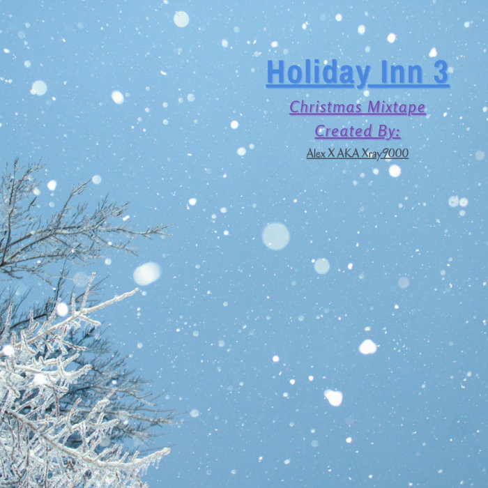 Holiday Inn 3: Winter Mixtape | Alex X