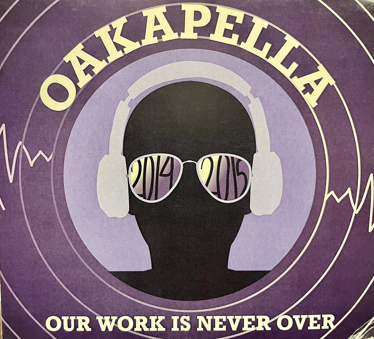 Our Work Is Never Over | Oakappella