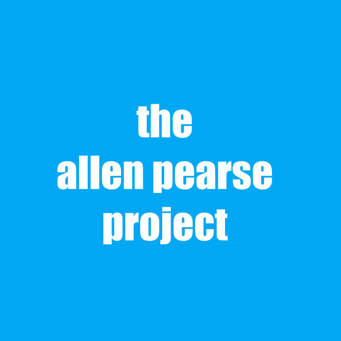 The Allen Pearse Project | The Allen Pearse Project