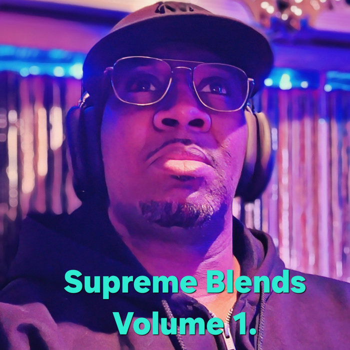 Supreme Blends Volume 1. | Dj Supreme