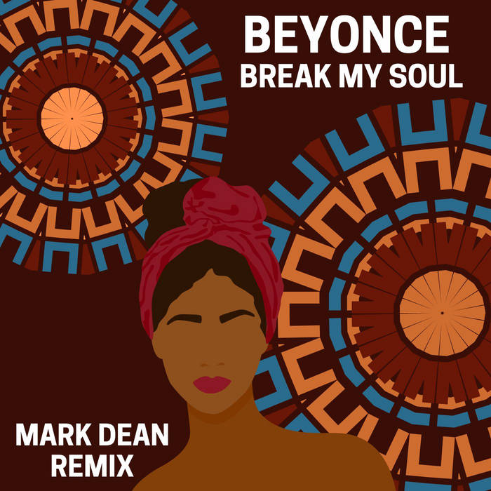 Beyonce - Break My Soul (Mark Dean Remix) | Mark Dean | Mark Dean ...