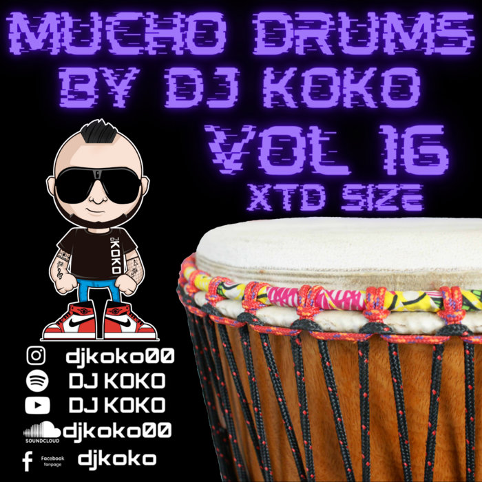 MUCHO DRUMS 16 XTD SIZE (2022) | DJ KOKO