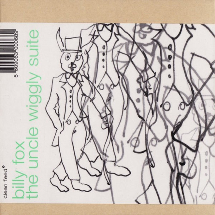 The Uncle Wiggly Suite | Billy Fox | Clean Feed