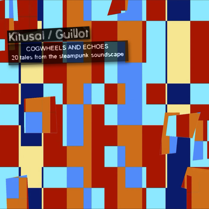 Cogwheels and echoes - 20 Tales from the Steampunk Soundscape | Kitusai ...