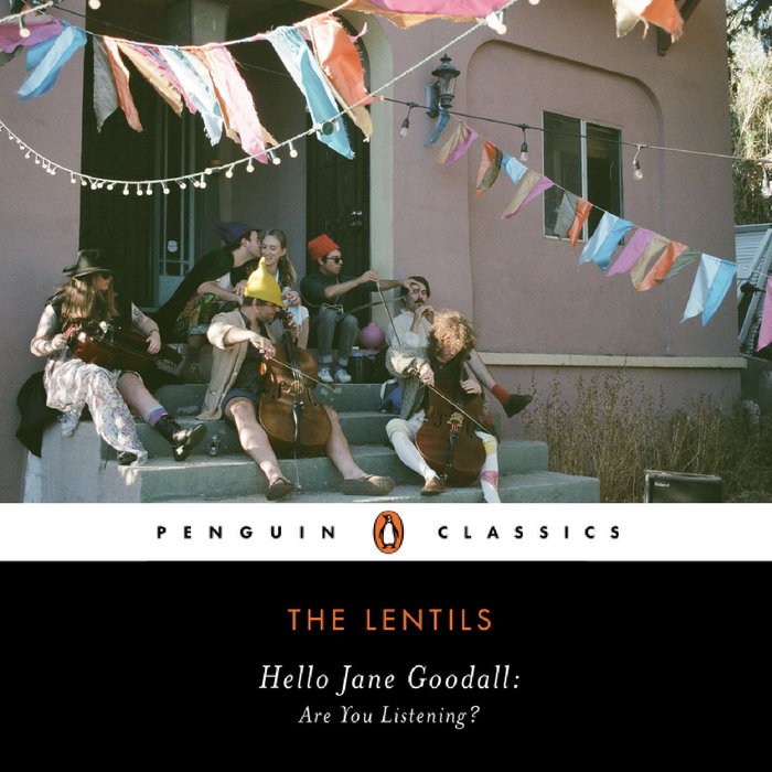 Hello Jane Goodall, Are You Listening? | the lentils