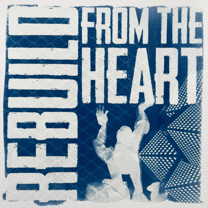 Rebuild | From the Heart