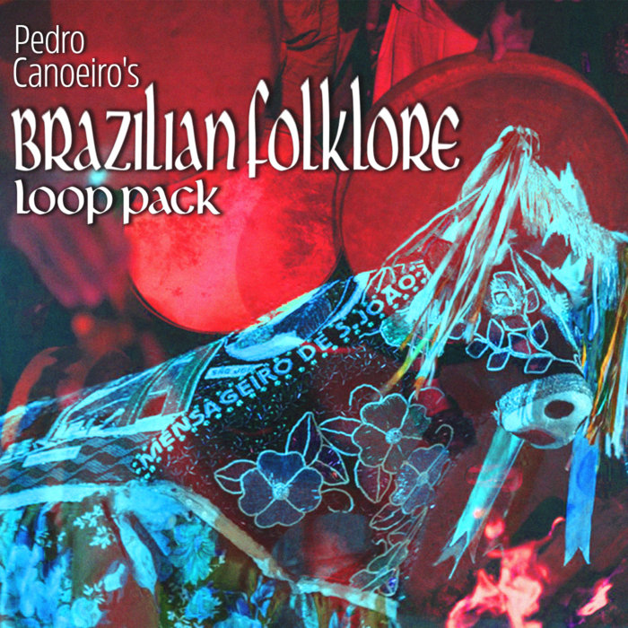 Brazilian Folklore LOOP PACK | Pedro Canoeiro