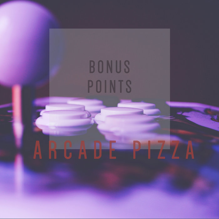 Arcade Pizza | Bonus Points