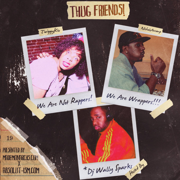 We Are Not Rappers, We Are Wrappers | Thug Friends