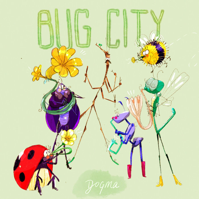 Bug City | Dogma