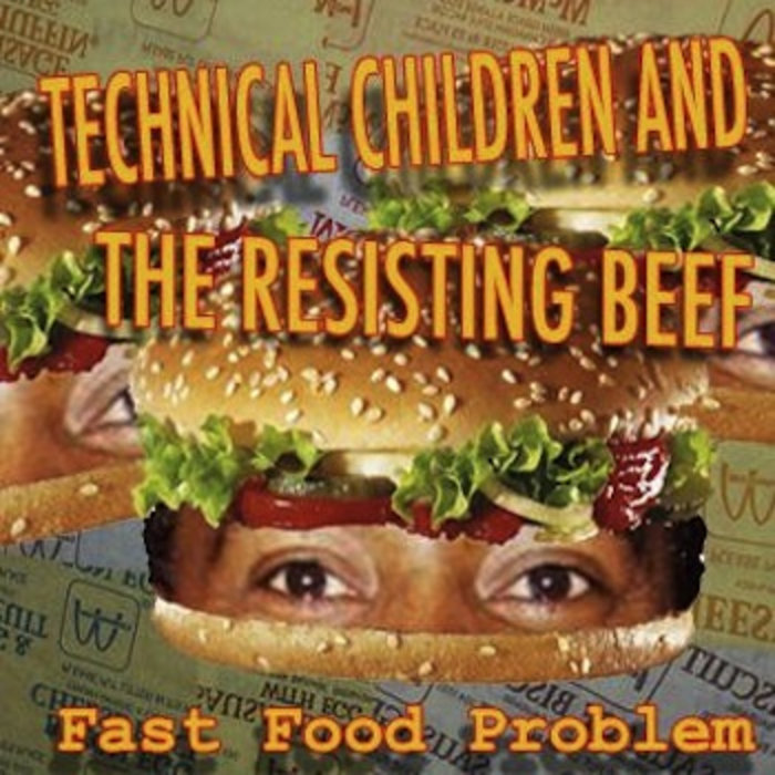 Fast Food Problem | Technical Children and the Resisting Beef