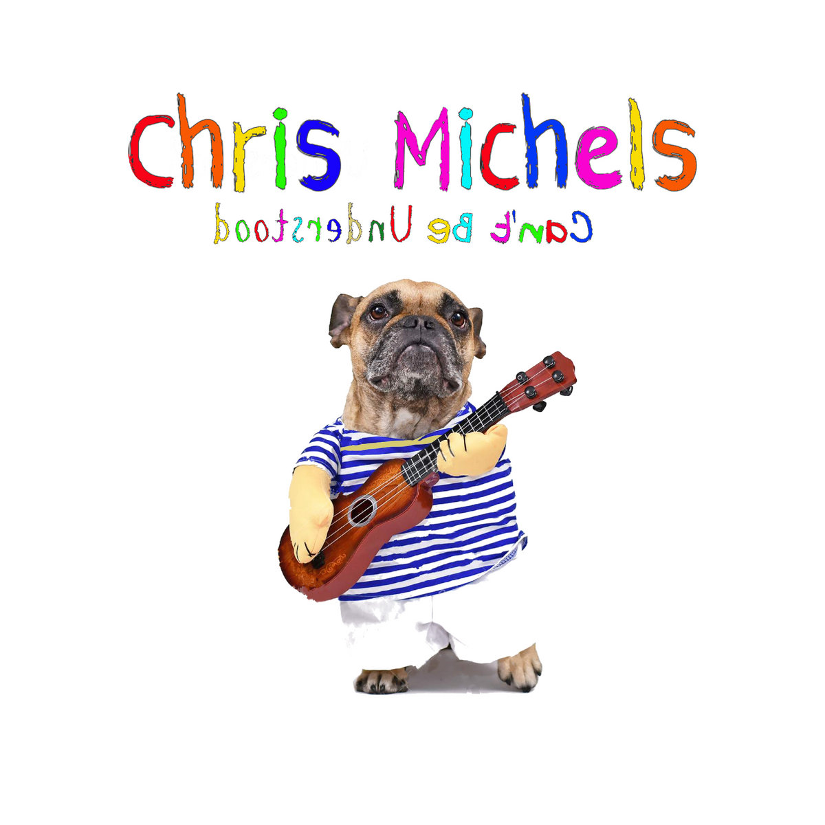 Can't Be Understood | Chris Michels