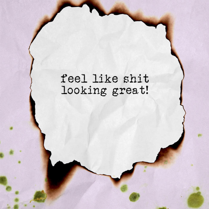 Feel Like Shit, Looking Great! (2016) | Tourettes
